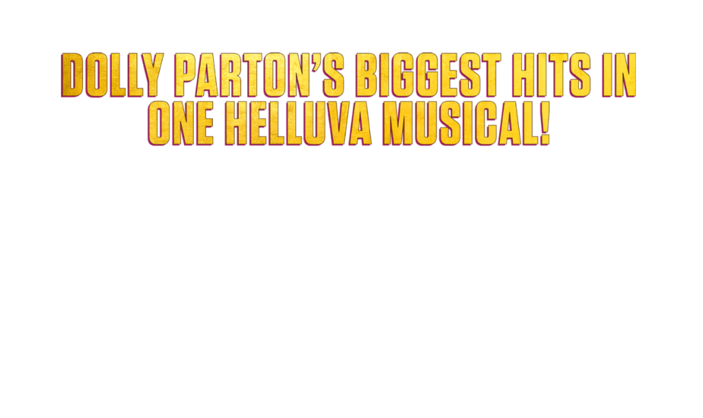 Here You Come Again The New Musical Featuring The Hits Of Dolly Parton